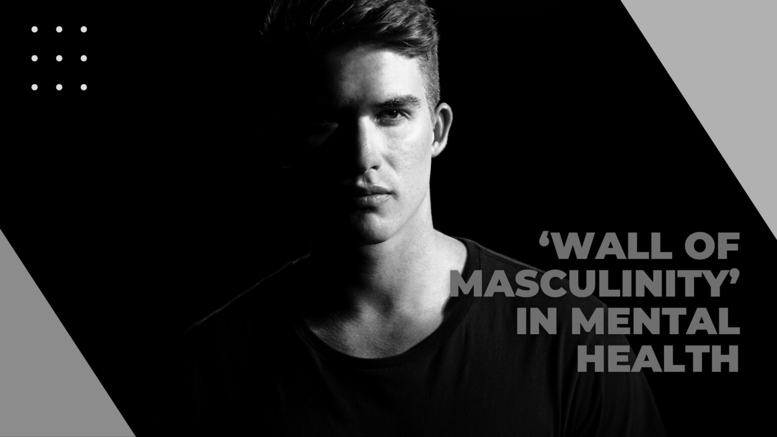 Confronting the ‘Wall of Masculinity’ in Mental Health: Breaking Down ...
